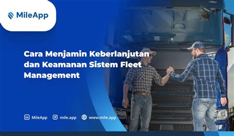 Cara Menjamin Keberlanjutan Dan Keamanan Fleet Management System