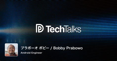 Tech Talks Vol Android Engineer PayPay Inside Out