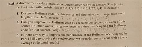 solved 2 25 a discrete memoryless information source is