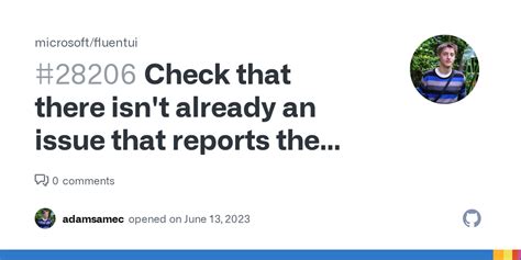 Check That There Isn T Already An Issue That Reports The Same Bug To Avoid Creating A Duplicate