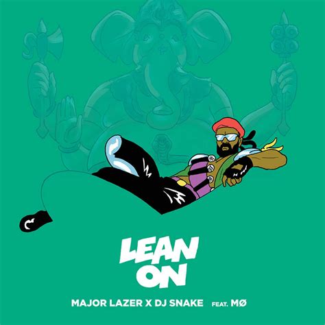 Major Lazer ft DJ Snake MØ Lean On