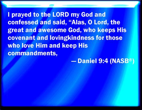 Daniel 9 4 And I Prayed To The Lord My God And Made My Confession And Said O Lord The Great