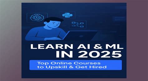Top 10 AI and Machine Learning Courses to Learn Online in 2025