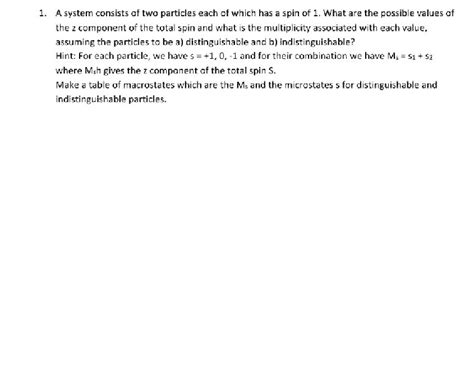 solved 1 a system consists of two particles each of which