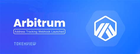 Arbitrum Blockchain Api Address Tracking Webhook Is Launched On Tokenview By Medium