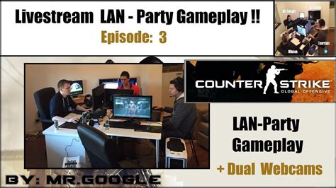 LAN Party Counter Strike Global Offensive Newbies Livestream Commentary Gameplay Ep YouTube