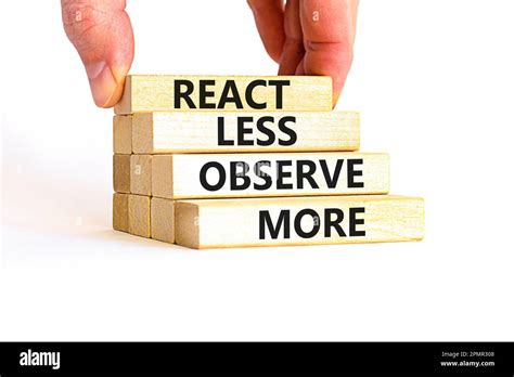 React Less Observe More Symbol Concept Words React Less Observe More