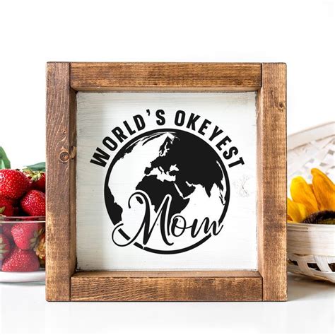 World S Okeyest Mom SVG Novelty Sign Decor Novelty