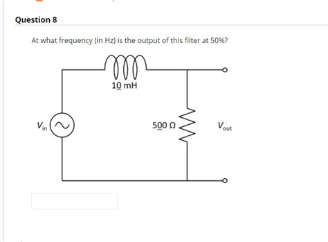 Solved Question At What Frequency In Hz Is The Output Of Chegg