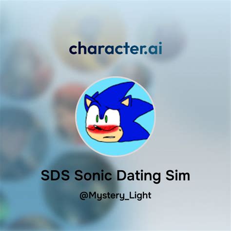 Chat With Sds Sonic Dating Sim Characterai Ai Chat Reimaginedyour Words Your World