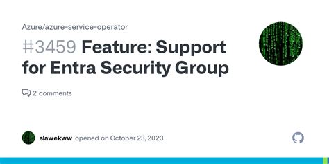 Feature Support For Entra Security Group · Issue 3459 · Azureazure Service Operator · Github