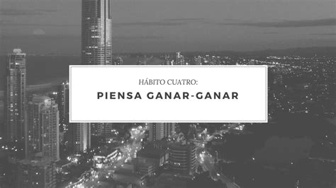 4 Habito Cuatro Pensar Ganar Ganar Win To Win