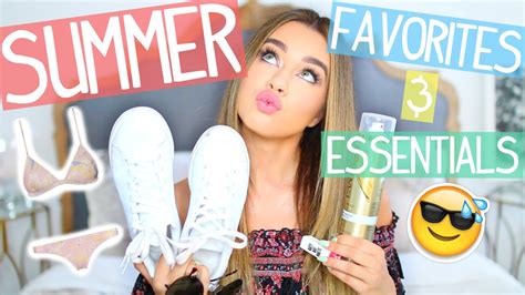 Summer Favorites And Essentials Youtube