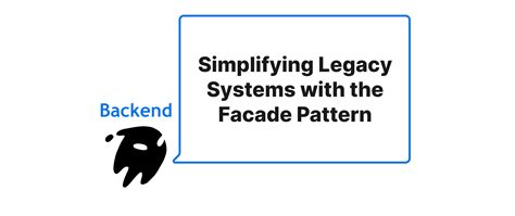 Simplifying Legacy Systems With The Facade Pattern Leapcell