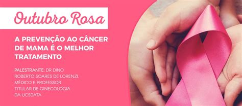 OUTUBRO ROSA A PREVENÇÃO AO CÂNCER DE MAMA É O MELHOR TRATAMENTO