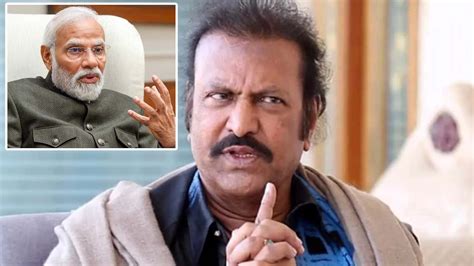 Mohan Babu ఎన్నికల వేళ ప్రధాని నరేంద్ర మోదీపై మోహన్ బాబు ఆసక్తికర