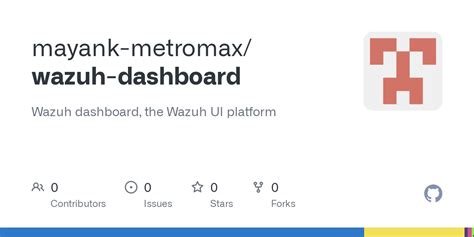 Github Mayank Metromax Wazuh Dashboard Wazuh Dashboard The Wazuh Ui