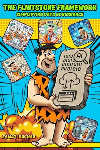 The Flintstone Framework Simplifying Data Governance By FAWAZ NASHAR