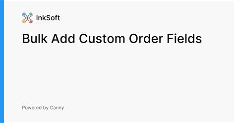Bulk Add Custom Order Fields Voters Inksoft