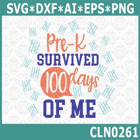 Cln0261 Pre K Survived 100 Days Of Me Preschool School Svg Dxf