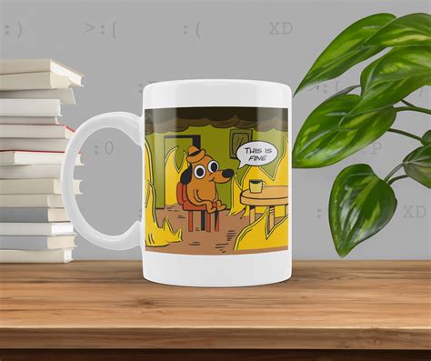 This Is Fine Meme Mug Meme Coffee Mug Funny Mugs Funny Coffee Mug