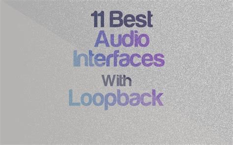 Top 11 Audio Interfaces With Loopback 2025