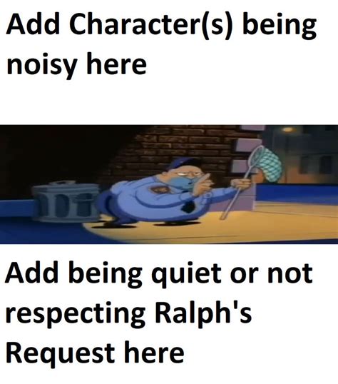 Who Does Ralph Shush Meme By Sweetheart1012 On Deviantart