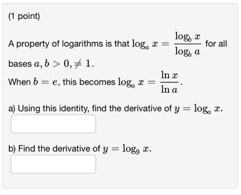 Solved A Property Of Logarithms Is That Logax Logbalogbx For Chegg