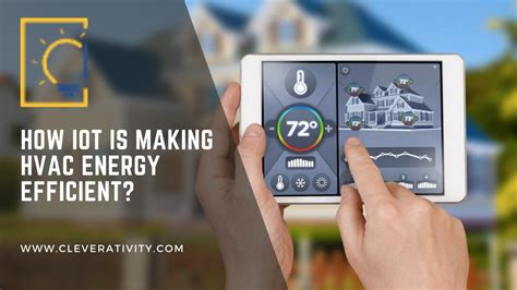 How IoT Is Making HVAC Energy Efficient Cleverativity