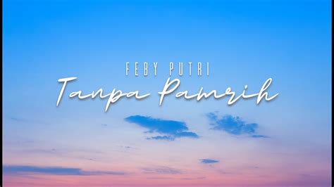 Feby Putri Tanpa Pamrih Lyric Video YouTube