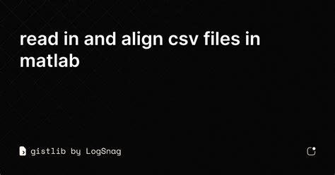 Gistlib Read In And Align Csv Files In Matlab