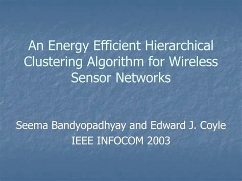 Ppt An Energy Efficient Hierarchical Clustering Algorithm For Wireless Sensor Networks