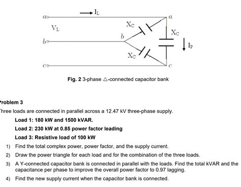 SOLVED IL Ao VL Xc Bo Co Fig 2 3 Phase Connected Capacitor Bank Roblem 3 Hree Loads Are