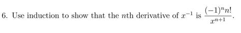 Solved 6 Use Induction To Show That The Nth Derivative Of