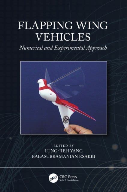 Flapping Wing Vehicles Numerical And Experimental Approach