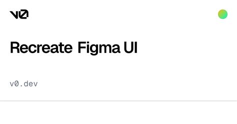 Recreate Figma Ui V0 By Vercel Recreate Figma Ui V0 By Vercel