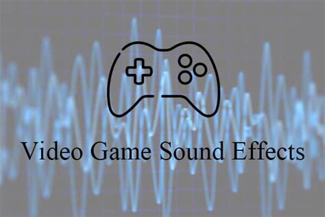 Video Game Sound Effects Review Definition History Download