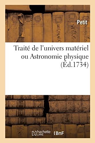 Traité de l univers matériel ou Astronomie physique by Petit Goodreads