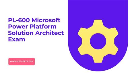 Pl 600 Microsoft Power Platform Solution Architect Exam By Hotcerts Best Exams Preparation