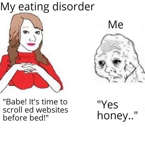 Its Like My Ednos Wont Let Me Sleep Without Them Redanonymemes