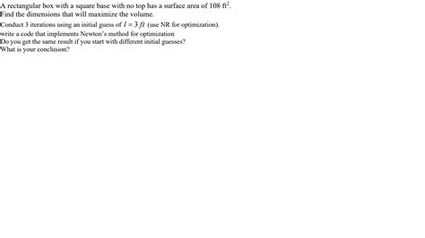 Solved A Rectangular Box With A Square Base With No Top Has Chegg