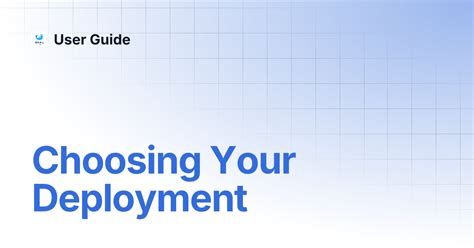 Choosing Your Deployment Method User Guide
