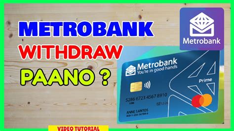 Metrobank ATM Withdraw How To Withdraw Using Metrobank ATM Machine