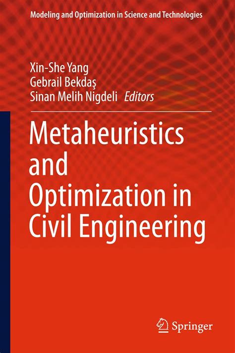 Metaheuristics And Optimization In Civil Engineering Modeling And Optimization In Science And