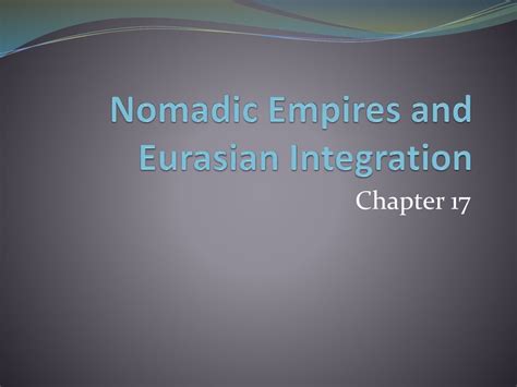 Nomadic Empires And Eurasian Integration Ppt Download