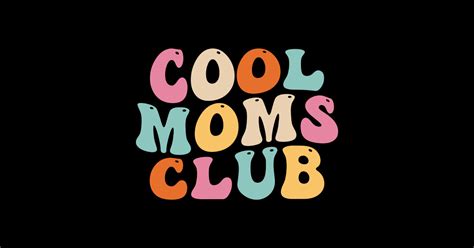 Cool Moms Club Retro Mother Cool Moms Club Sticker Teepublic