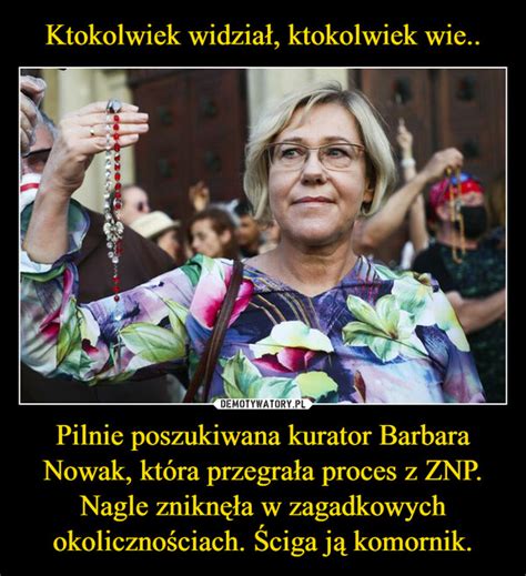 Ktokolwiek Widział Ktokolwiek Wie Pilnie Poszukiwana Kurator Barbara
