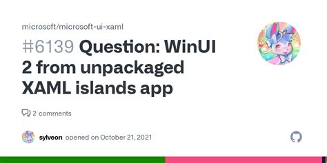 Question Winui 2 From Unpackaged Xaml Islands App · Issue 6139