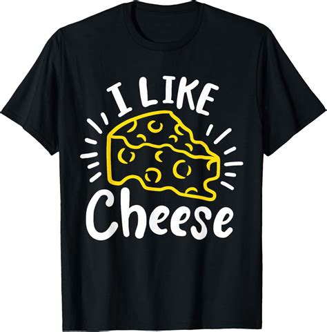 Cheese Lovers I Like Cheese T Tee Unisex T Shirt