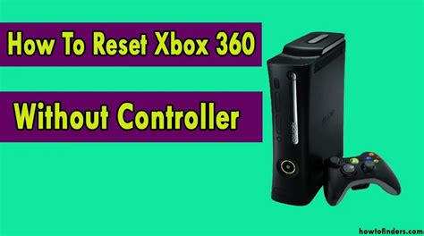 How To Reset Xbox 360 Without Controller How To Finders